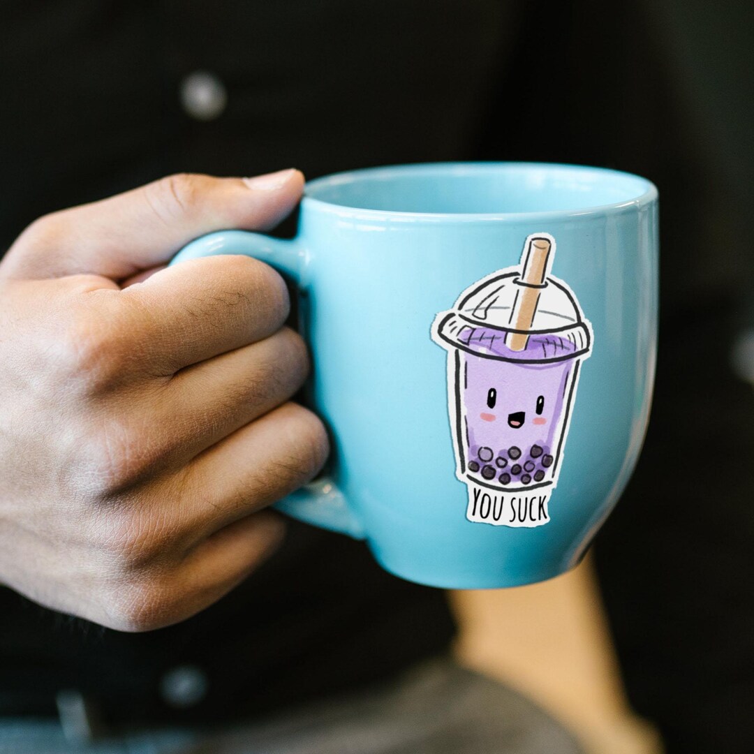 Funny Bubble Tea Sticker "you Suck" | Perfect for Boba Tea Lovers, Work ...