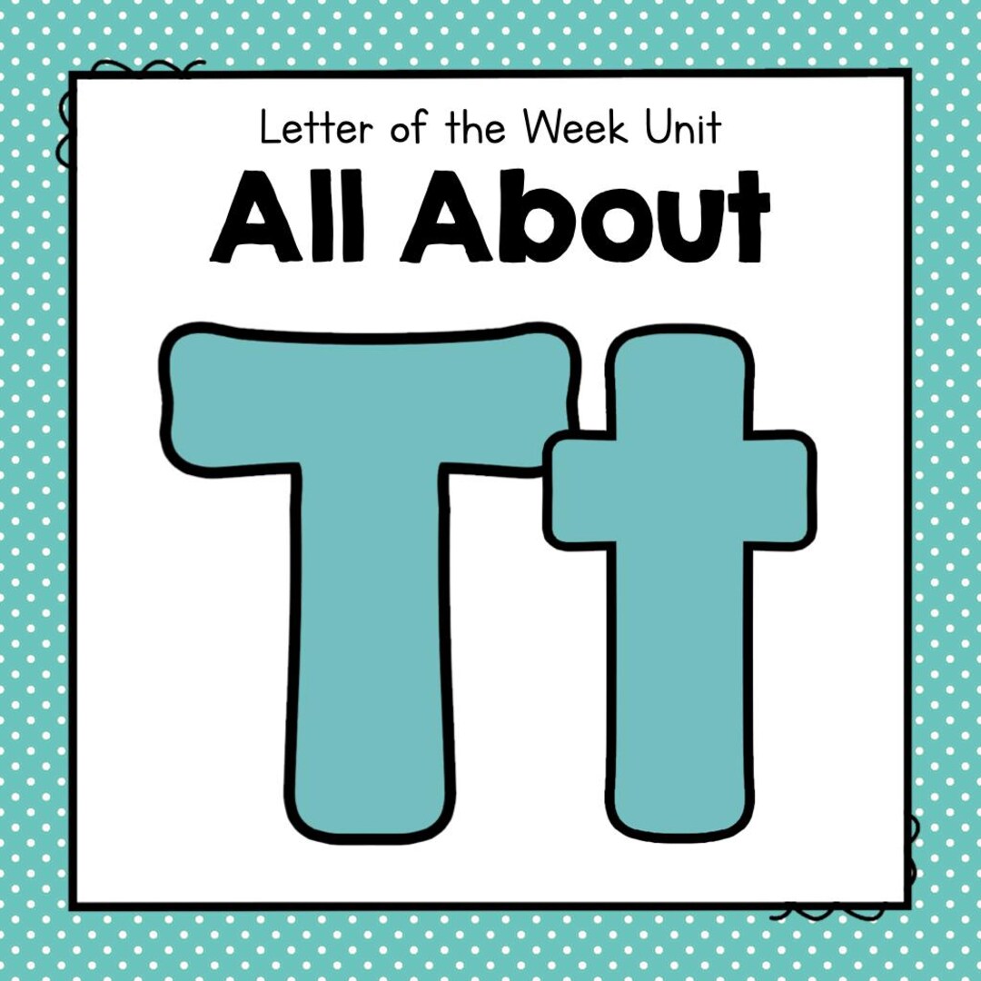 PRESCHOOL Letter T of the Week Unit - Printable Pdf for EARLY LITERACY ...