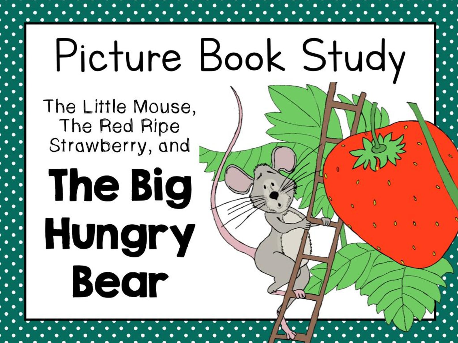 The Little Mouse, the Red Ripe Strawberry, and the Big Hungry Bear ...