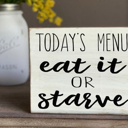 Eat or Starve Wood Sign - Etsy