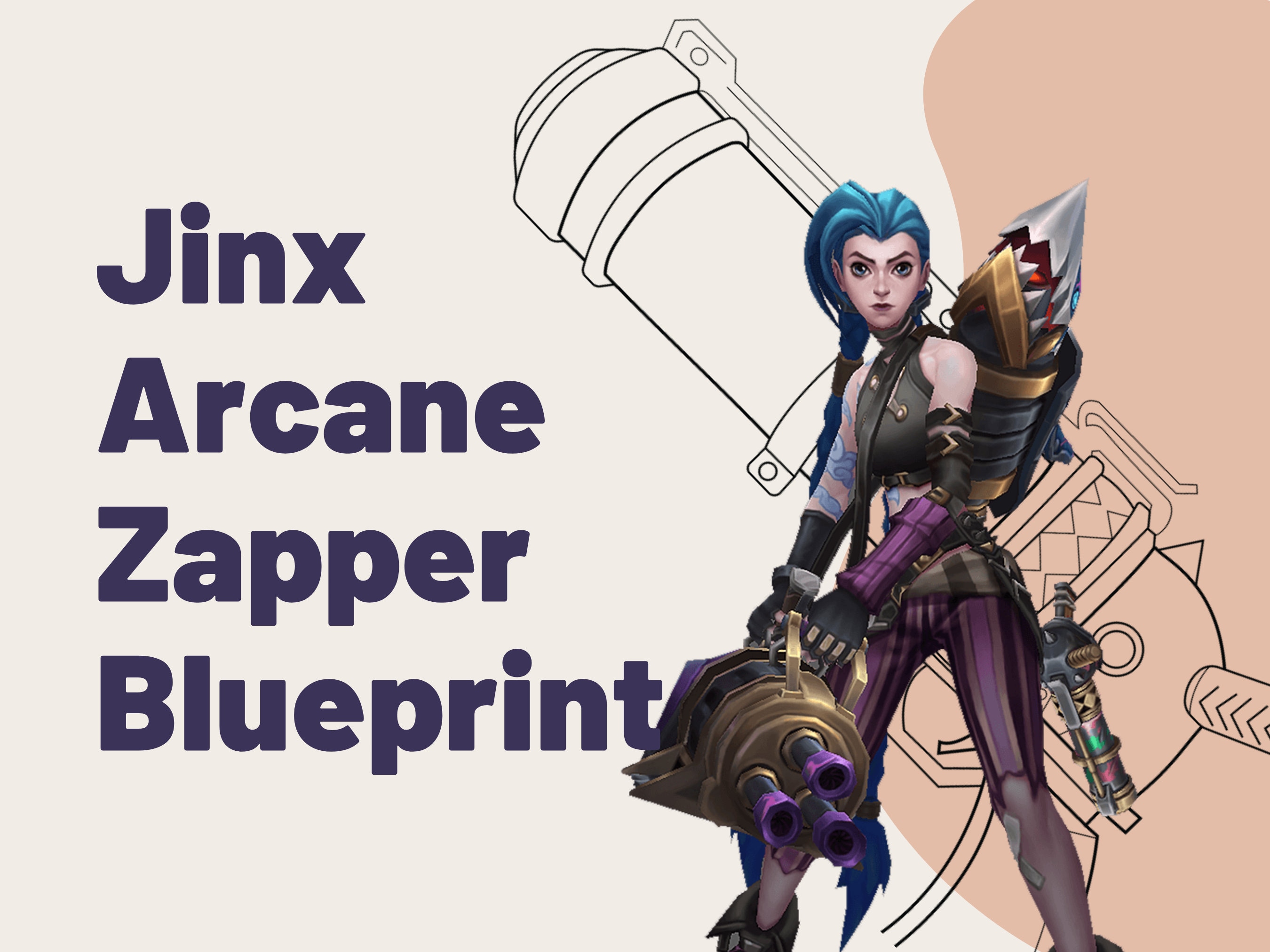 Arcane Jinx ZAPPER BLUEPRINT - Arcane Weapon Jinx League of Legends ...