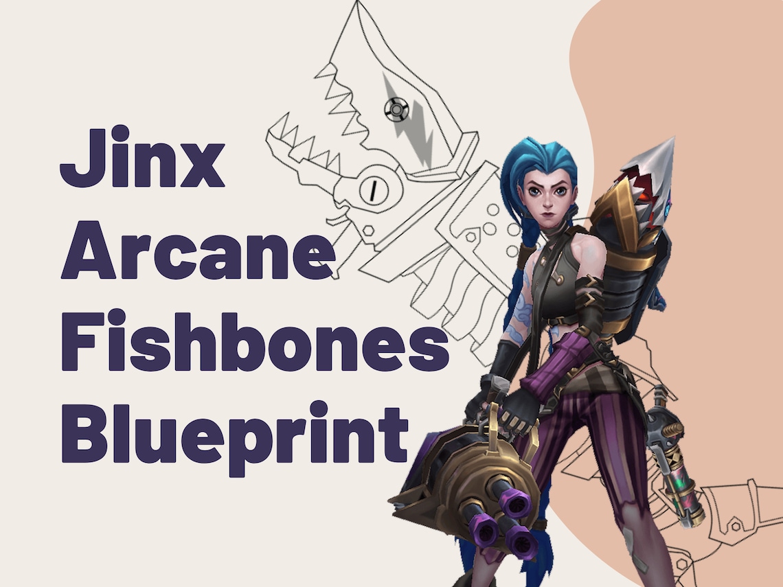 Arcane Jinx FISHBONES BLUEPRINT - Arcane Weapon Jinx League of Legends ...