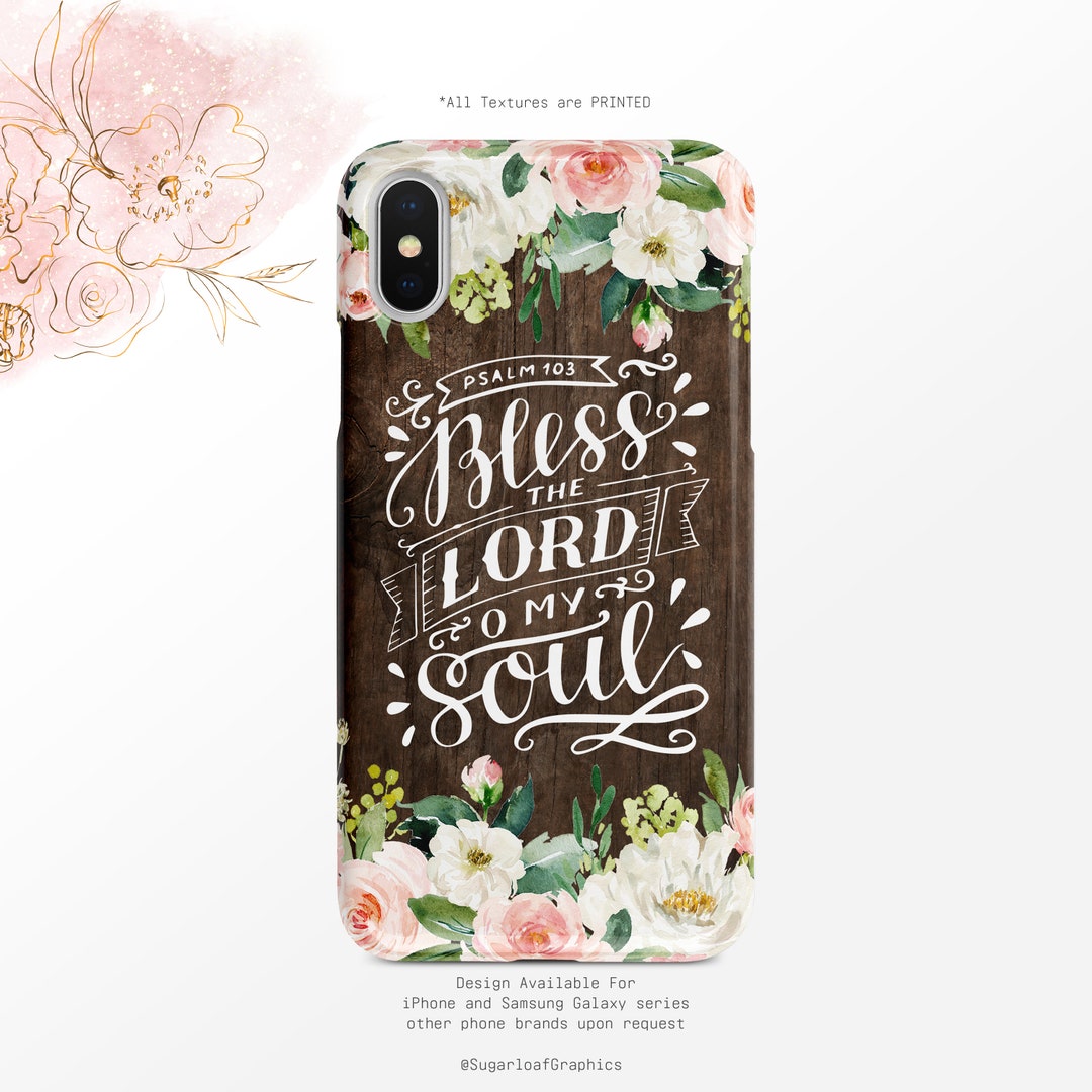 Psalm 103 Phone Case Bless the Lord O My Soul Bible Verse iPhone Case ...