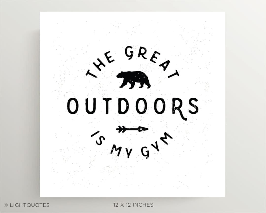 The Great Outdoors is My Gym! Design for Outdoor Enthusiasts. Instant ...