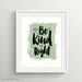 It's Better to Be Kind Than to Be Right. Instant Download for 5x7 or ...