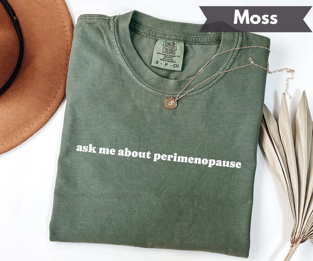 Ask Me About Perimenopause Shirt Funny Middle Age Shirt Hot Flash ...