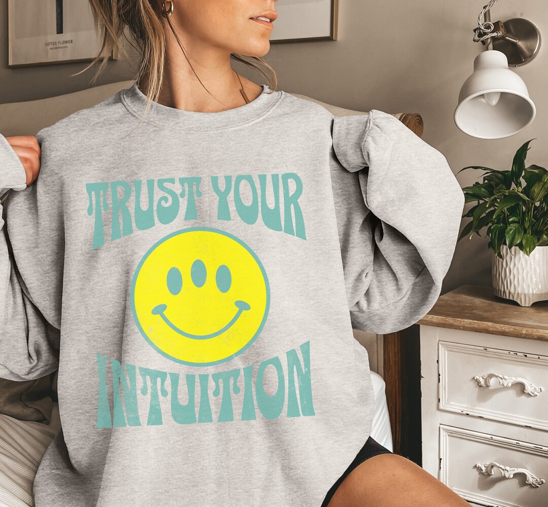 Retro Smiley Face Sweatshirt Trust Your Intuition Sweatshirt for ...