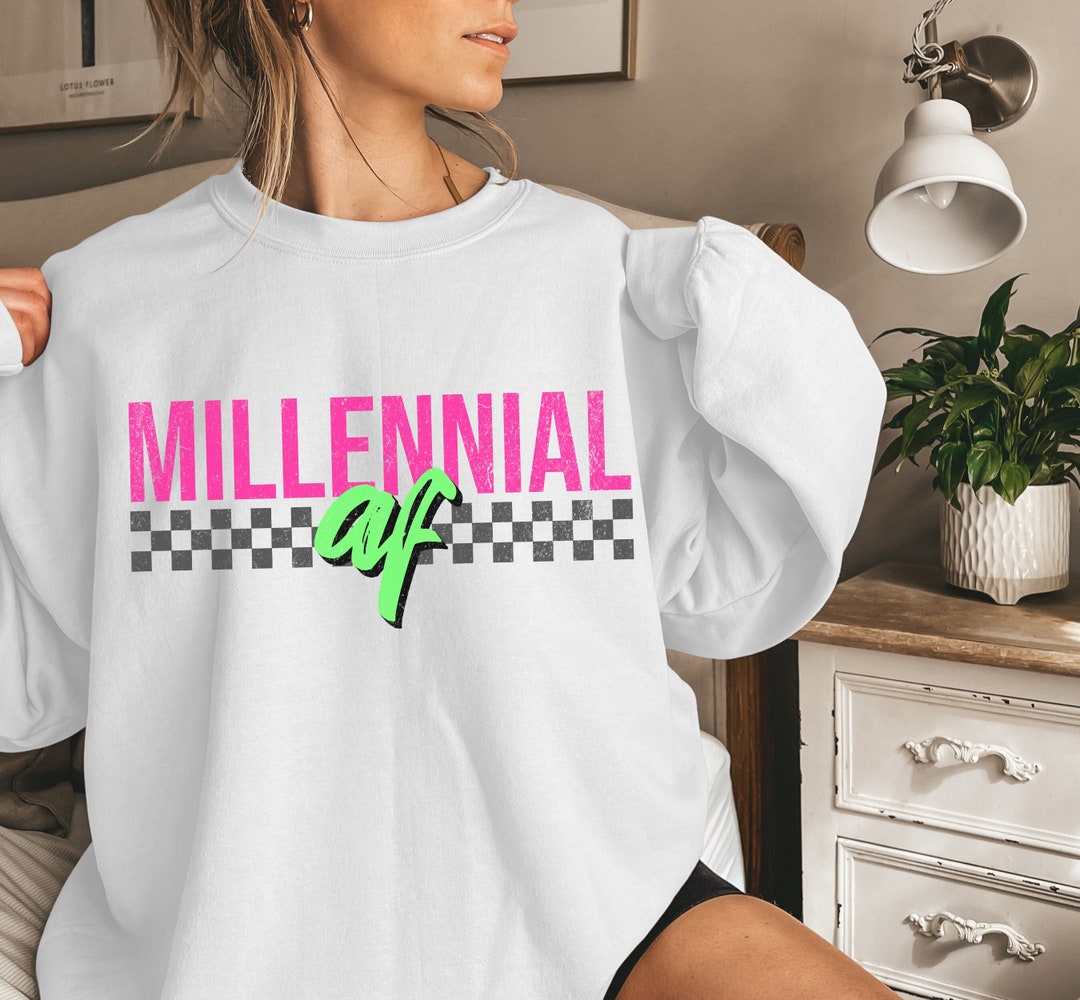 Retro Millennial AF Sweatshirt Born in 1900s Sweatshirt Adult Humor ...