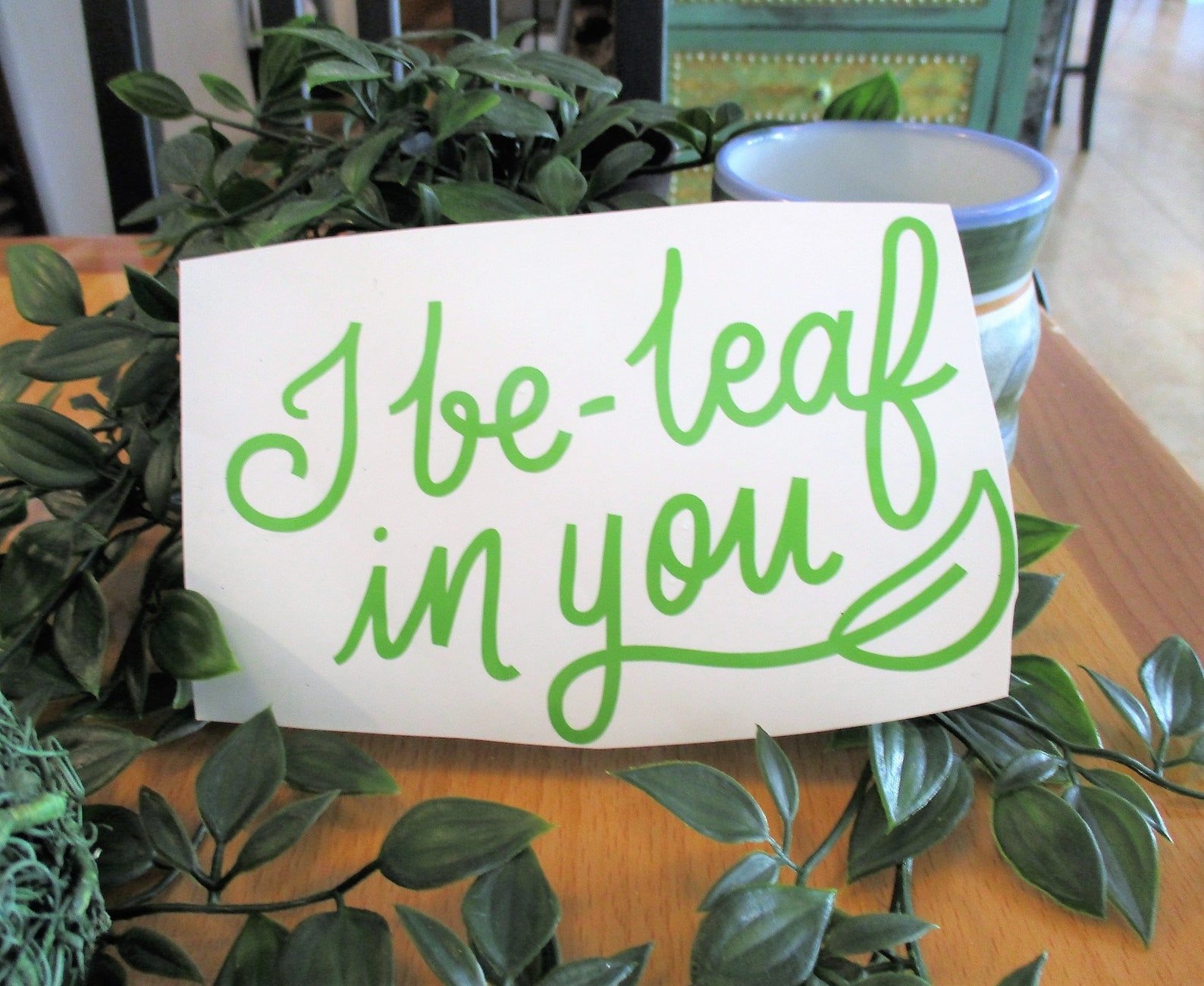 I Be Leaf in You Decal Inspirational Sticker Cup Sticker - Etsy