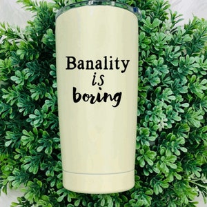Vinyl Banality is Boring Decal for Water Bottle Pun Sticker Cup Sticker ...