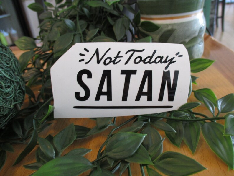 Not Today Satan Decal Quote Vinyl Decal for Cars, Laptops, Bottles ...