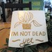 Vinyl I'm Not Dead yet Decal Inspirational Sticker Cup - Etsy