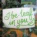 I Be Leaf in You Decal Inspirational Sticker Cup Sticker Laptop Decal ...