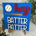 Baseball Mini Signs - Sports Decor - Hey Batter Batter - Love Baseball ...