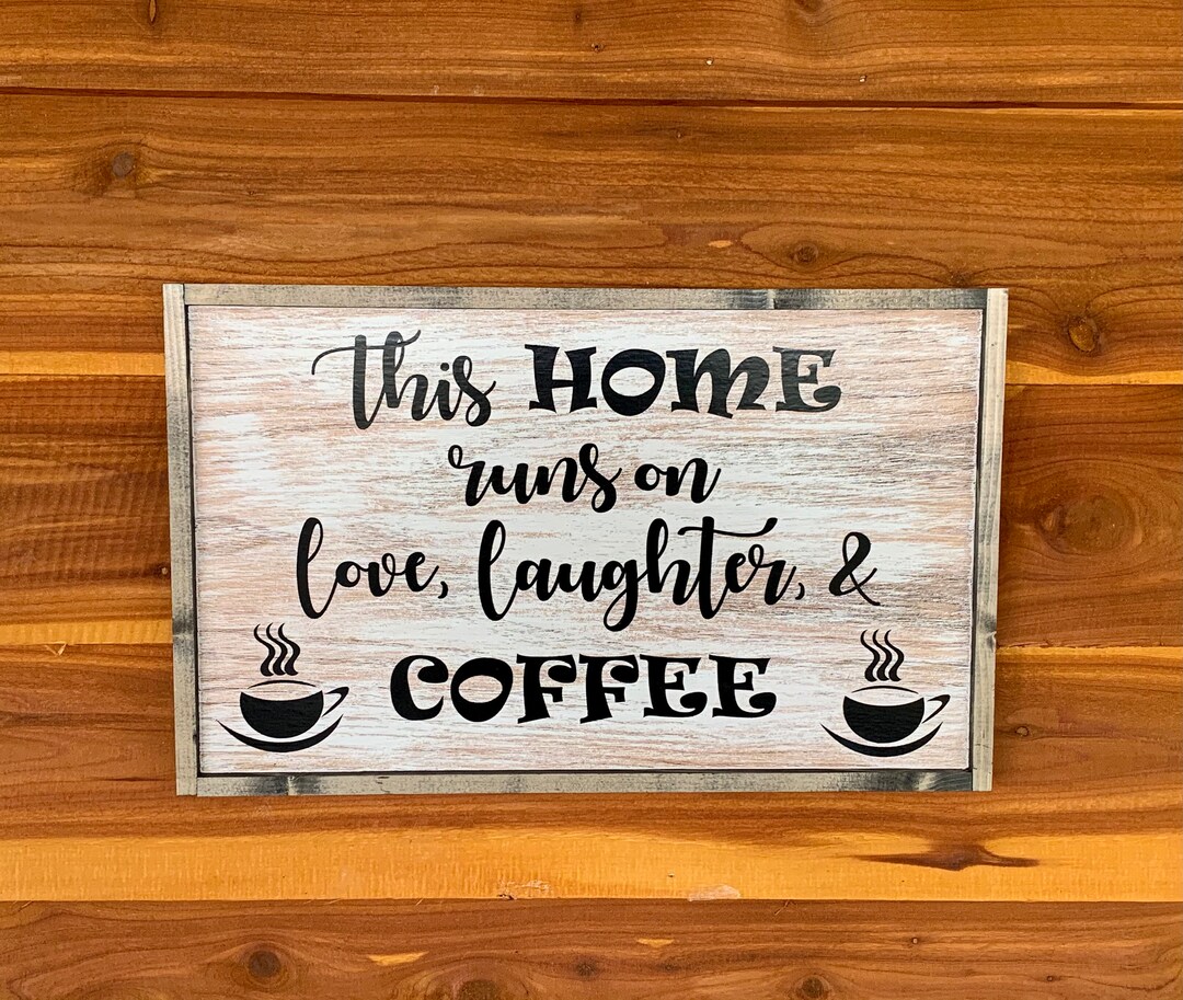 This Home Runs on Love Laughter and Coffee Sign, Coffee Lovers Gift ...