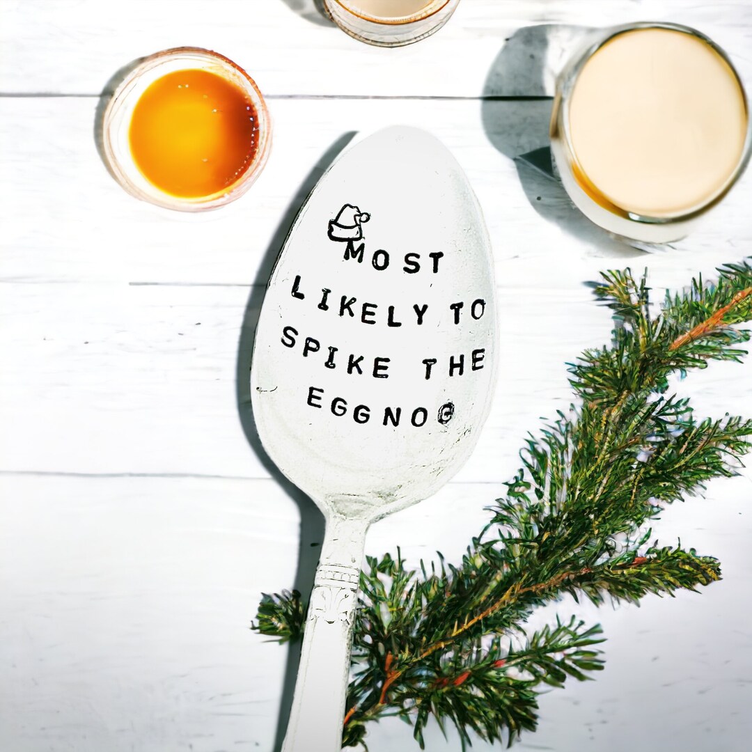 Most Likely to Spike the Eggnog Stamped Holiday Spoon, Christmas Spoon ...