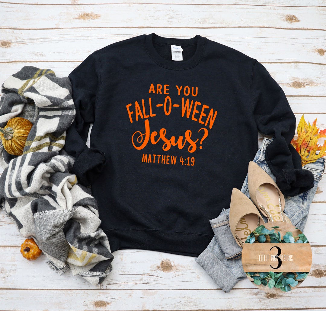 Christian Halloween Falloween Jesus Sweatshirt or Short Sleeve T-shirt ...