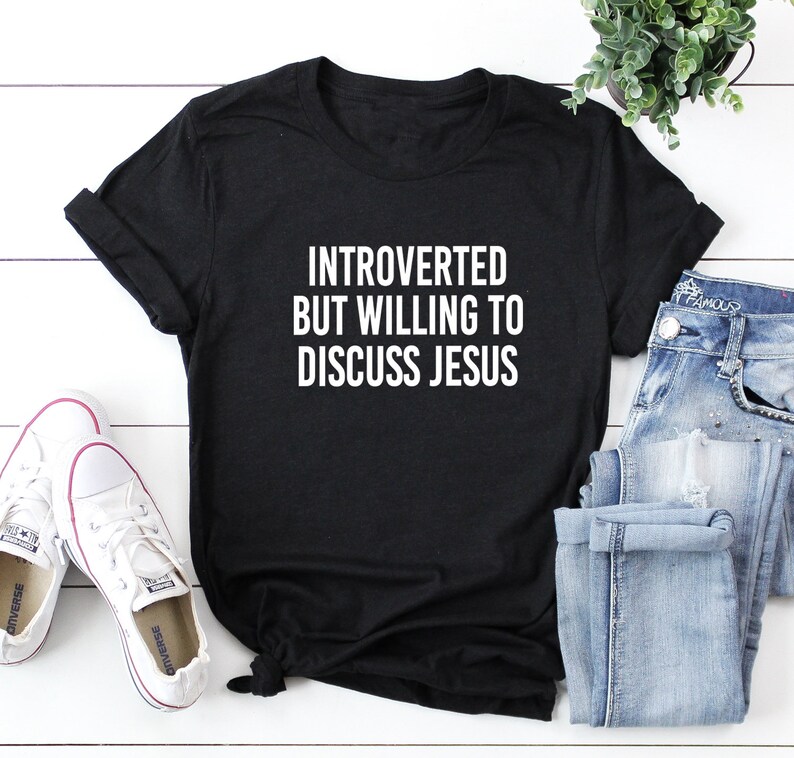 Introverted but Willing to Discuss Jesus Shirt. Christian | Etsy