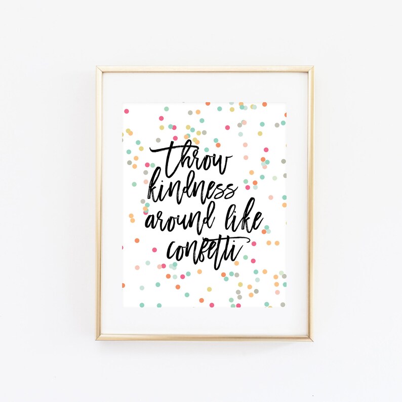 Throw Kindness Around Like Confetti 8x10 Printable Art Print - Etsy