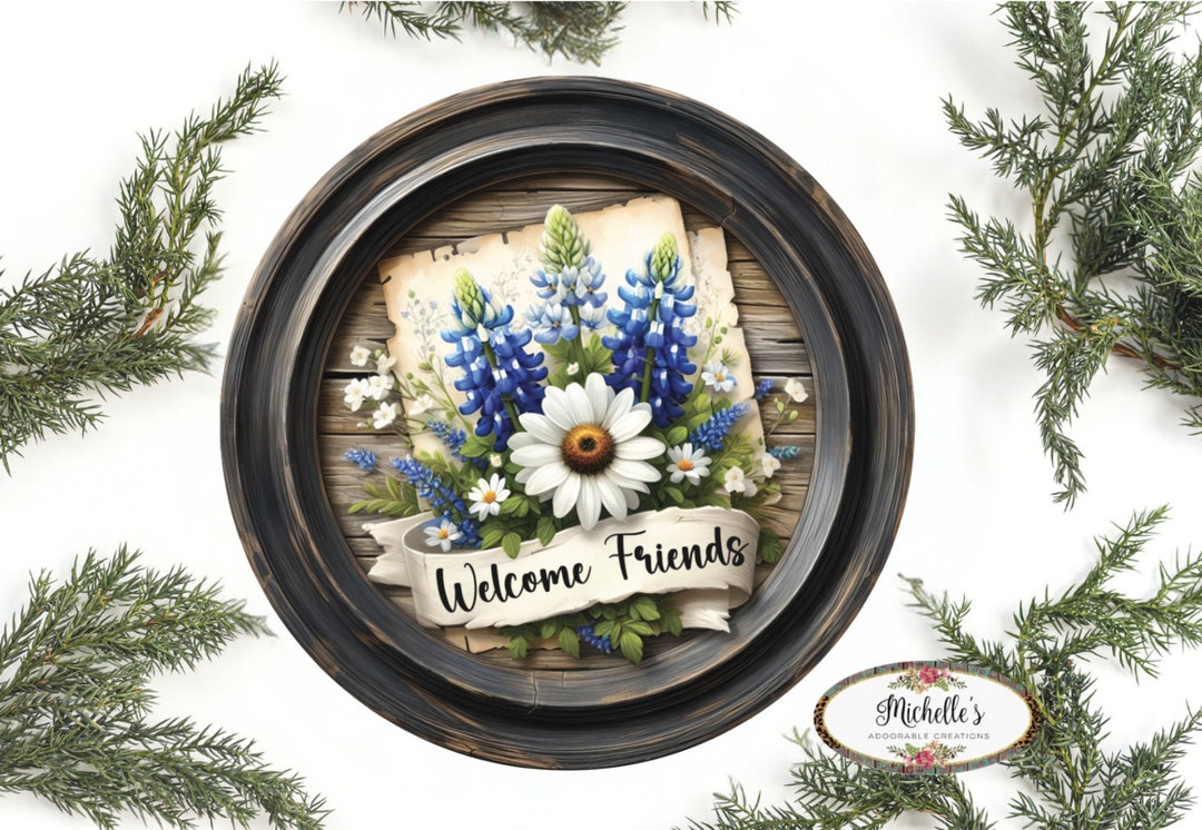 Welcome Friends Rustic Bluebonnet Round Sign - Etsy