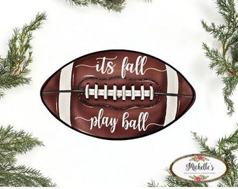 It's Fall Play Ball FOOTBALL SIGN Wall Art Door Plaque Hanger Seasonal ...
