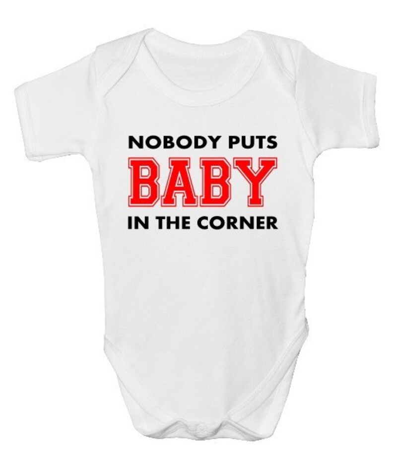 Funny Baby Grow - 'nobody Puts Baby in the Corner' With Free P&P Made ...