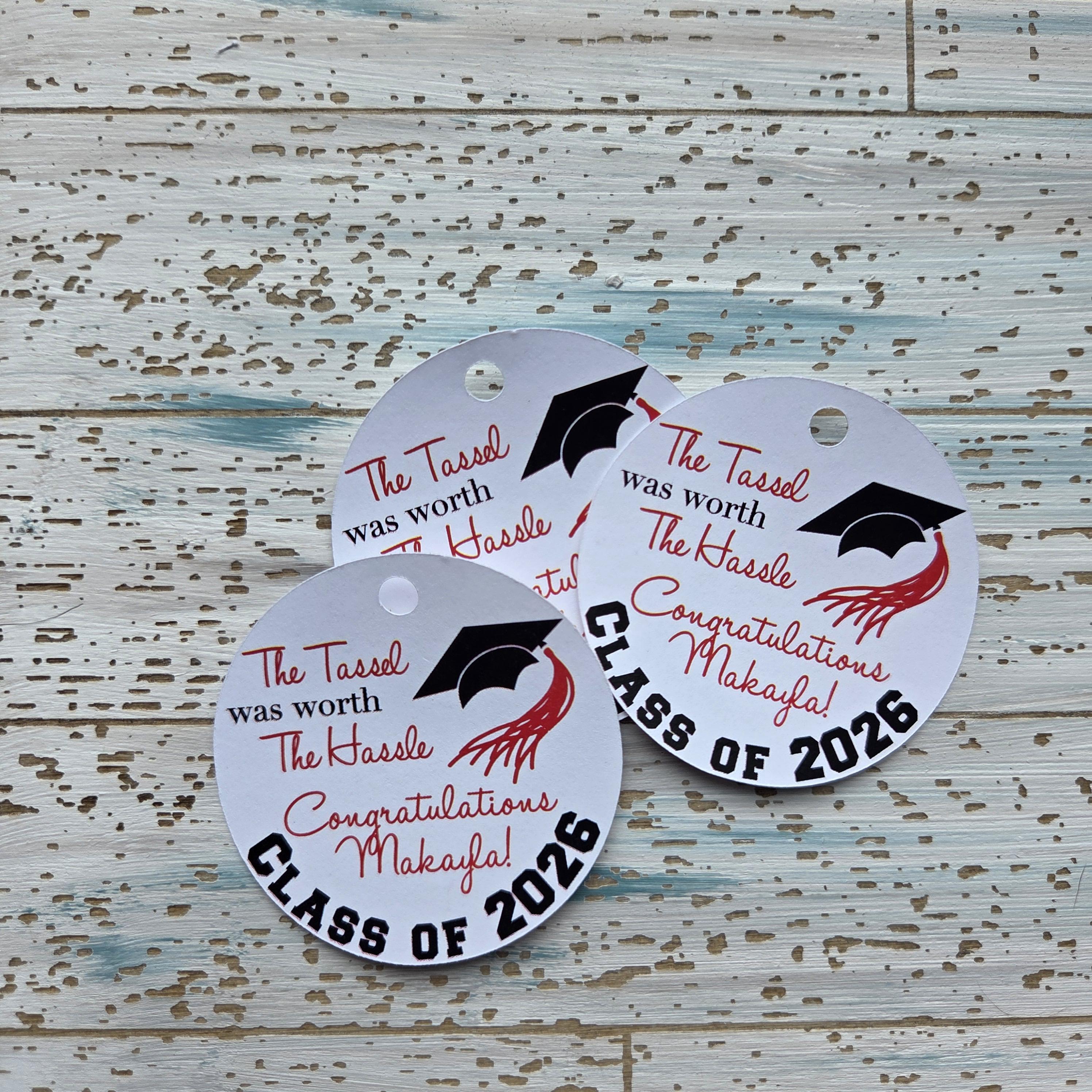 The Tassel Was Worth the Hassle Graduation Tags, Graduation Party ...
