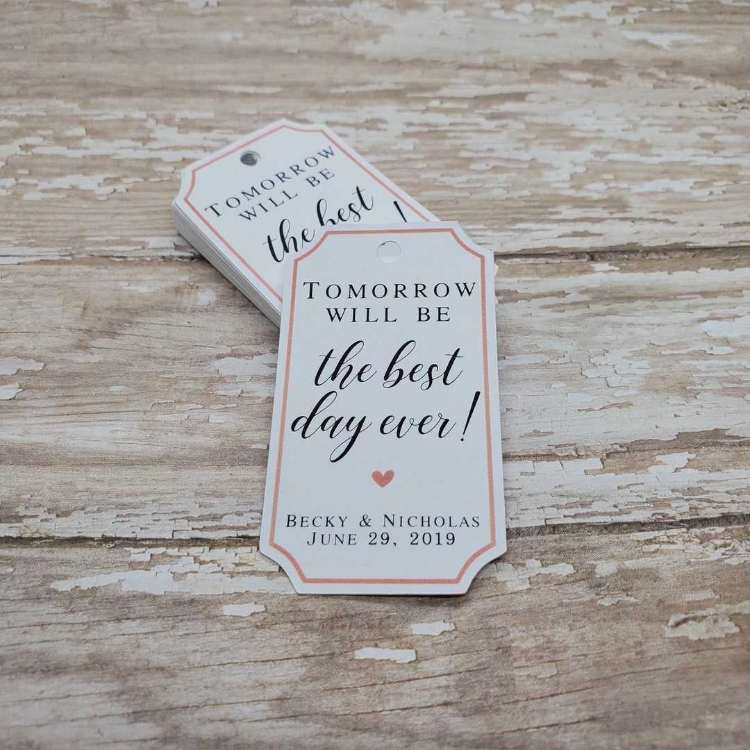 Tomorrow Will Be the Best Day Ever, Rehearsal Dinner Favor, Favor Tag ...