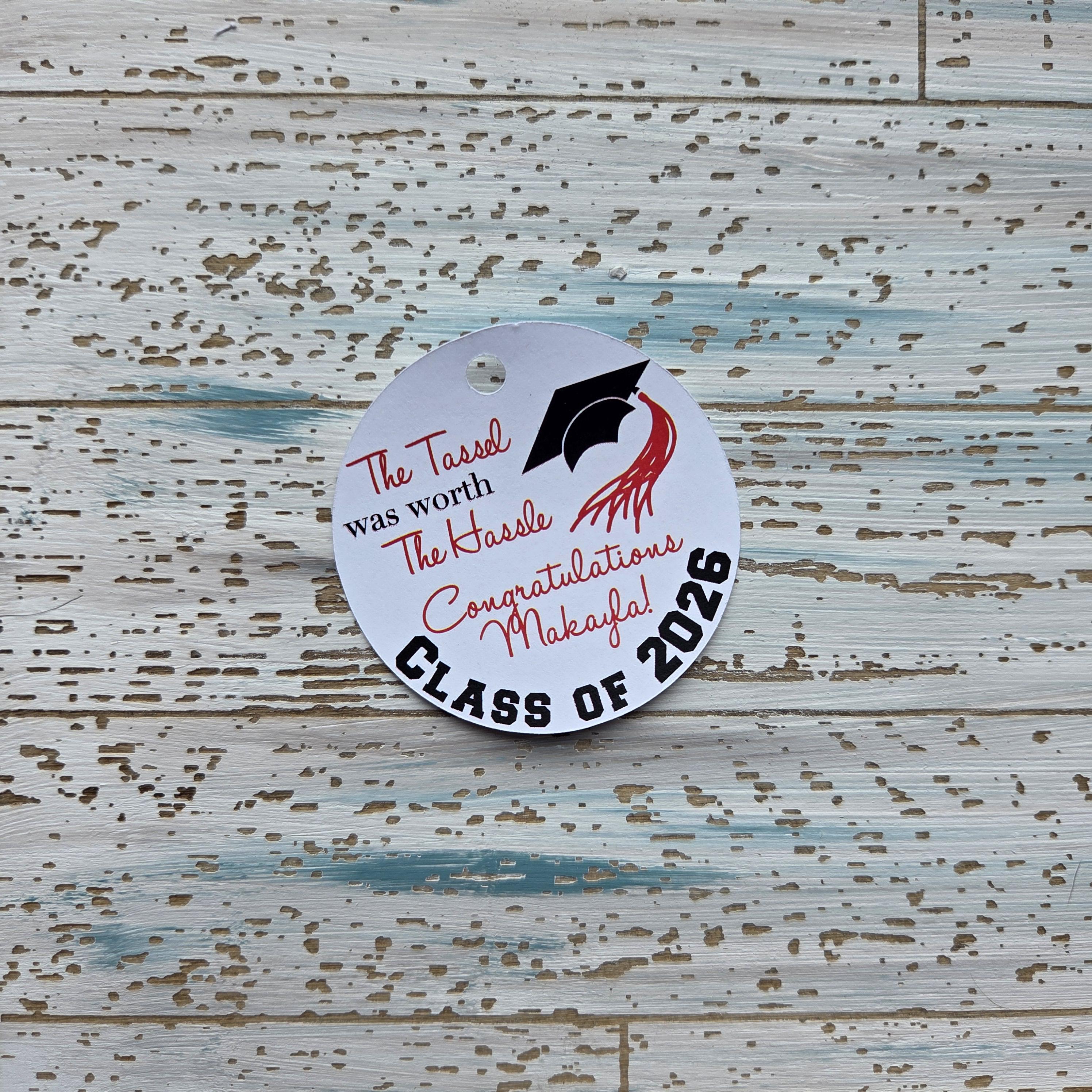 The Tassel Was Worth the Hassle Graduation Tags, Graduation Party ...