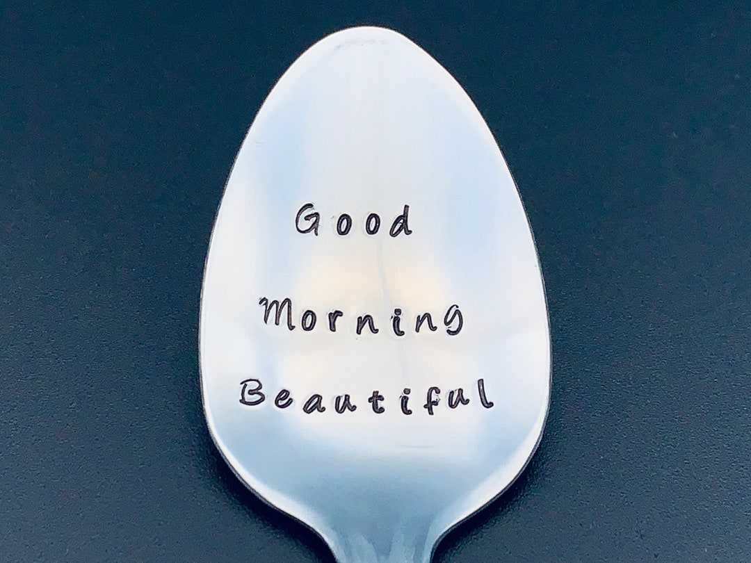 Good Morning Beautiful - Hand Stamped Spoon -personalized Spoon ...
