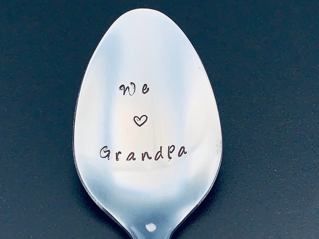We Love You Grandpa - Hand Stamped Spoon -personalized Spoon -happy ...
