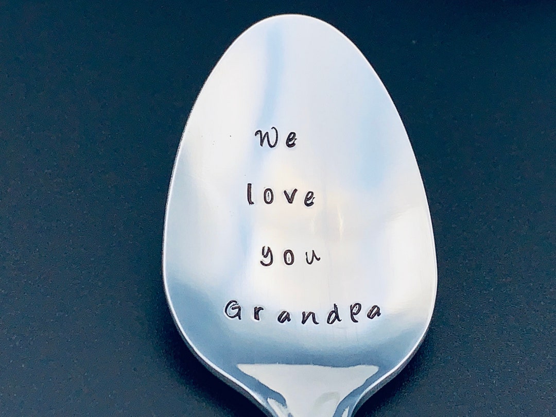I Love You Grandpa - Hand Stamped Spoon -personalized Spoon -message of ...