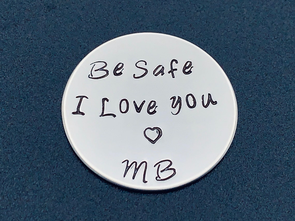Be Safe I love you Hand Stamped Coin Custom Law Enforcement | Etsy