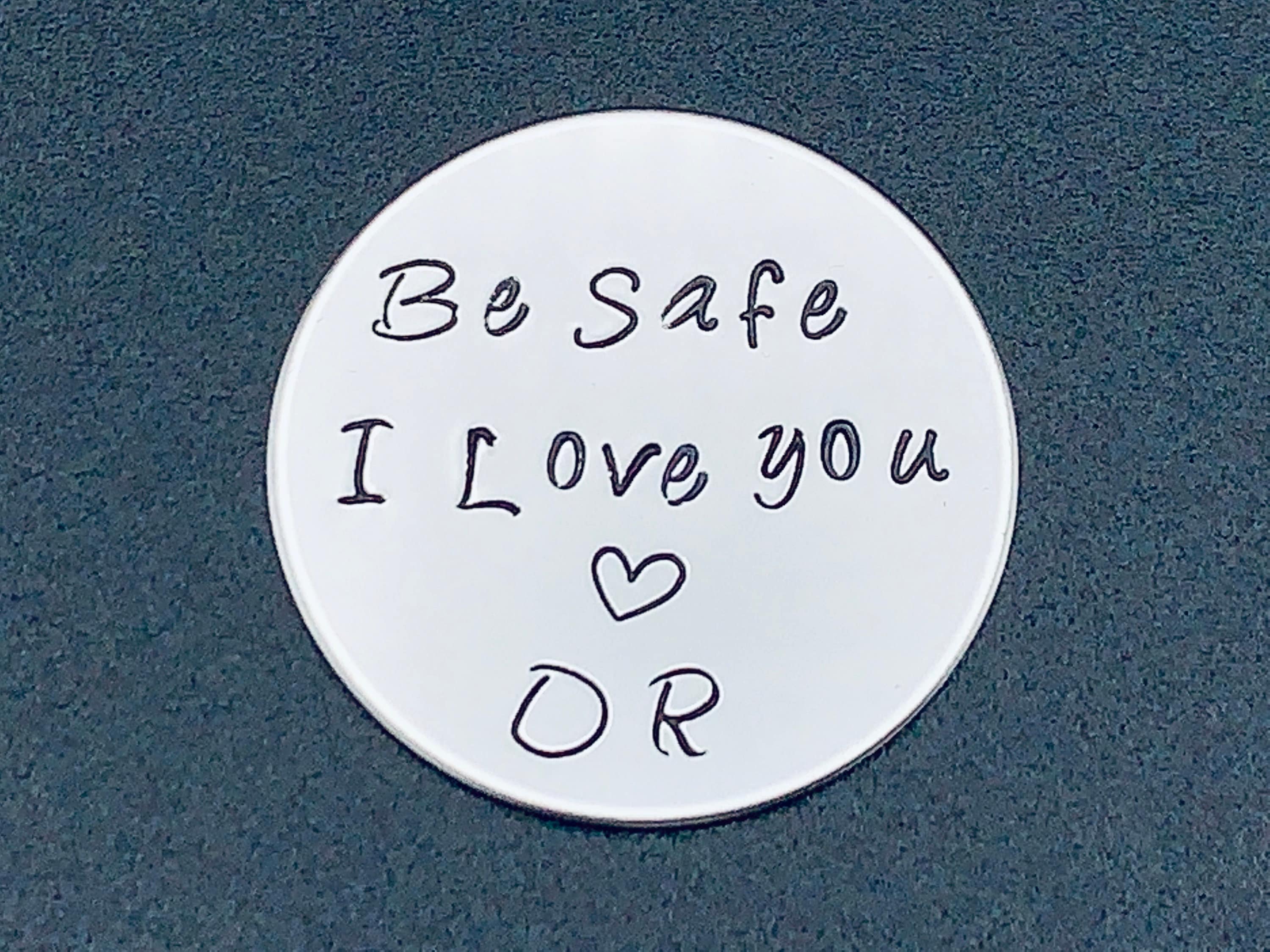 Be Safe I love you Hand Stamped Coin Custom Law Enforcement | Etsy
