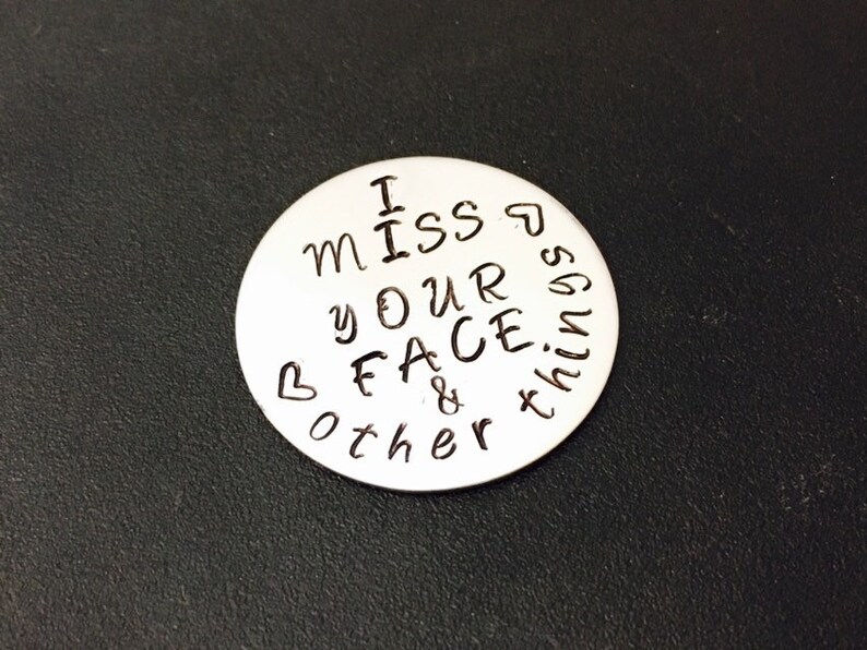 I miss your face and other things Hand Stamped Coin Custom | Etsy