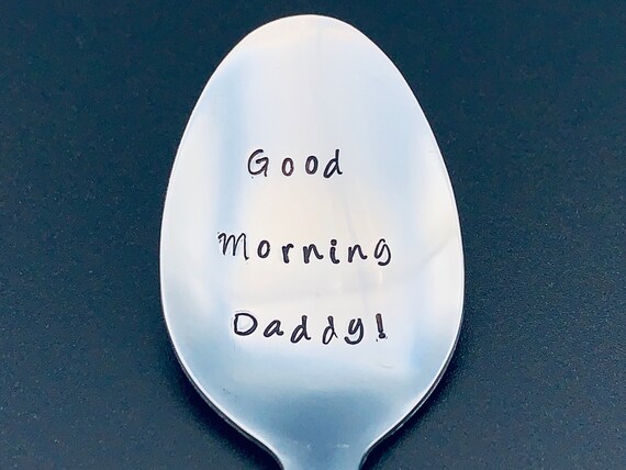 Good morning Daddy spoon-Hand Stamped Spoon Personalized | Etsy