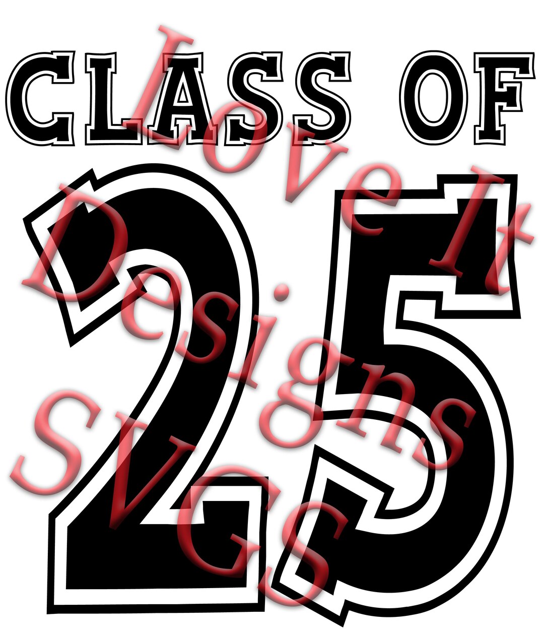 Class of 25 SVG PNG Files for Making Leavers Hoodies T Shirts for ...