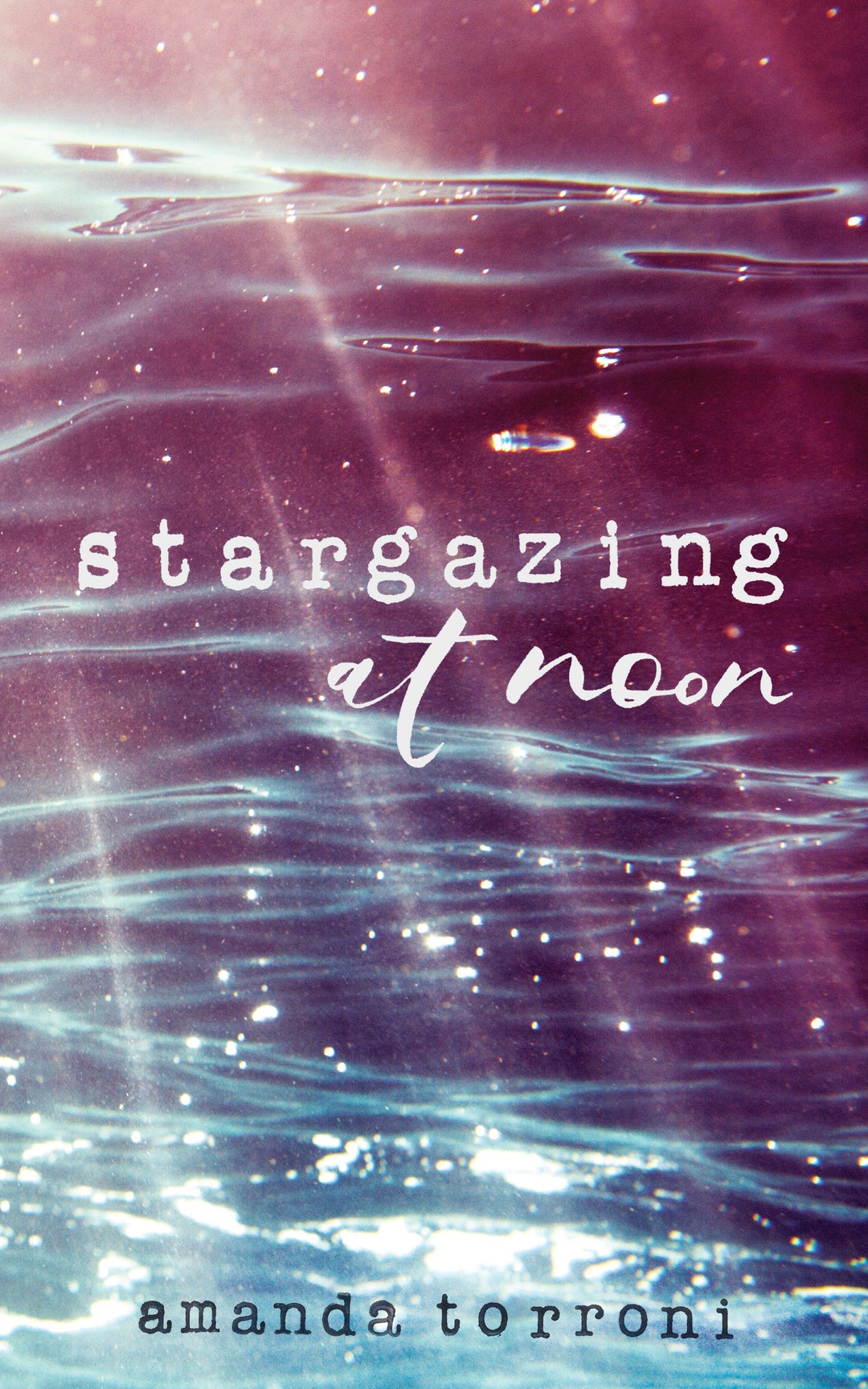 Stargazing at Noon by Amanda Torroni - Signed Copy - Poetry - 144 Pages ...