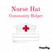 Printable Nurse's Hat | Community Helper Dramatic Play Prop | Preschool ...
