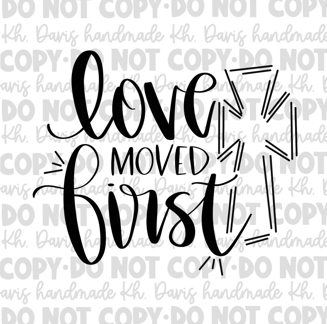 Love Moved First PNG SVG - Etsy