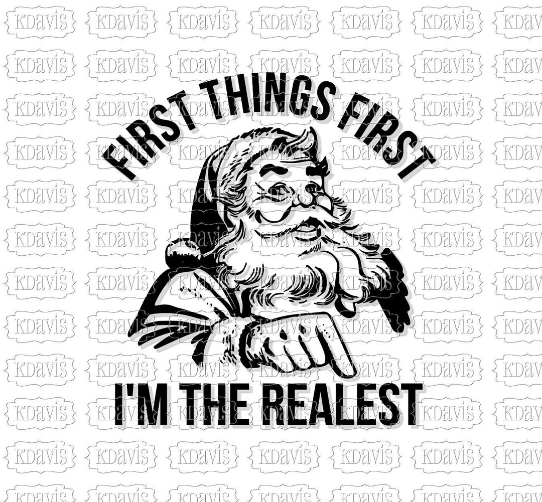 First Things First Im the Realest SVG - Etsy