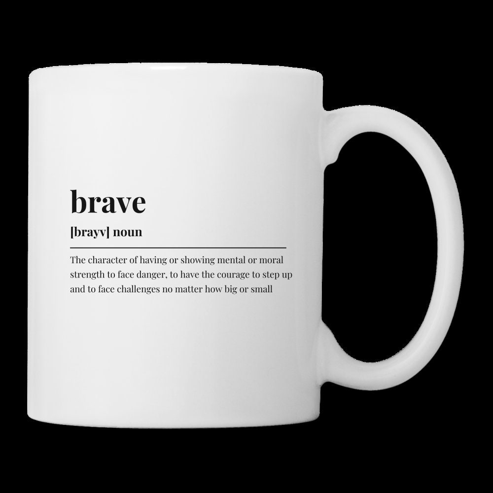 Brave Definition Affirmational Double Sided Coffee Mugtherapy Quote ...