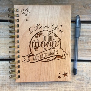 I Love You to the Moon and Back Again: Wood Journal, Daily Inspiration ...