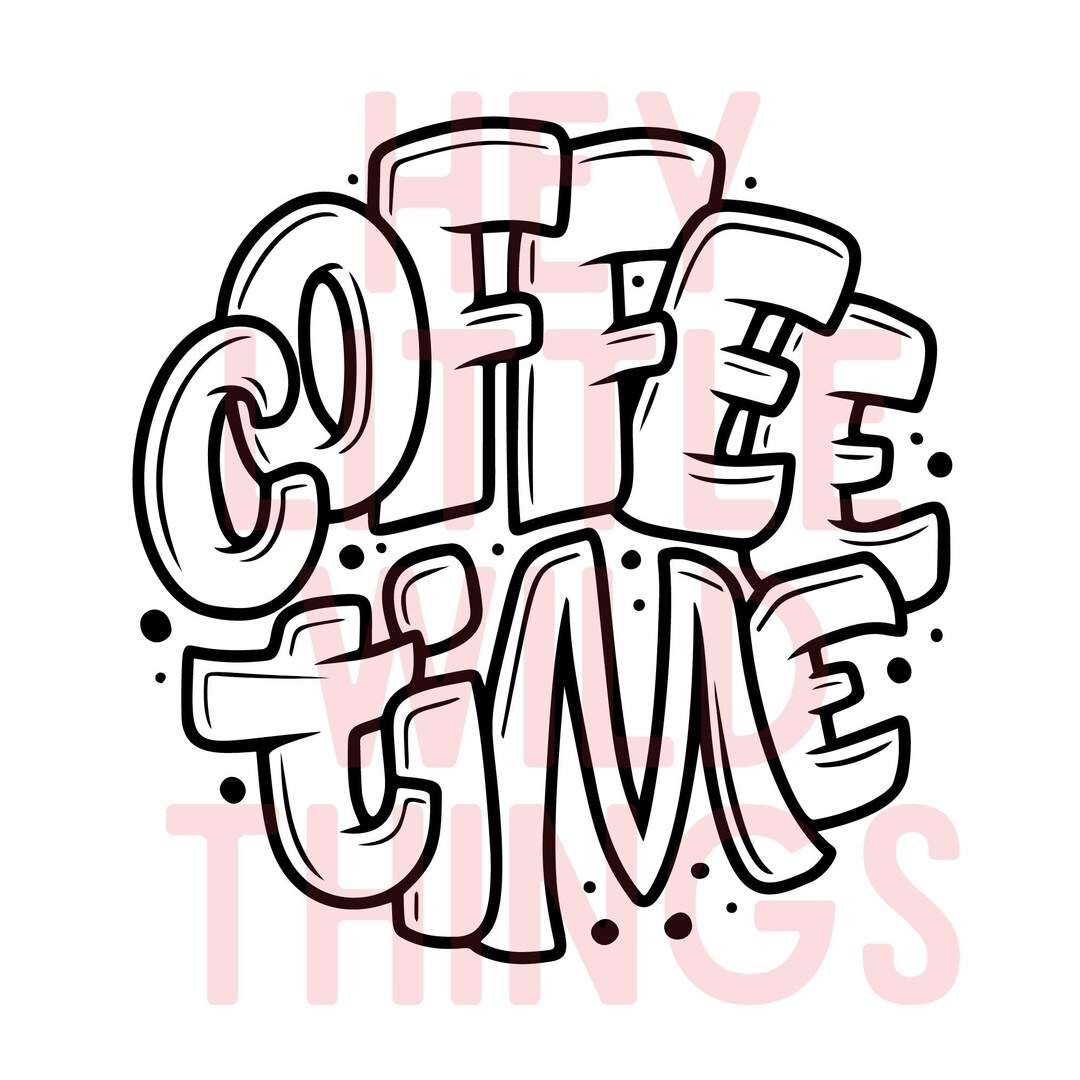 Coffee Time coffee PNG File Motivational PNG Positive PNG - Etsy