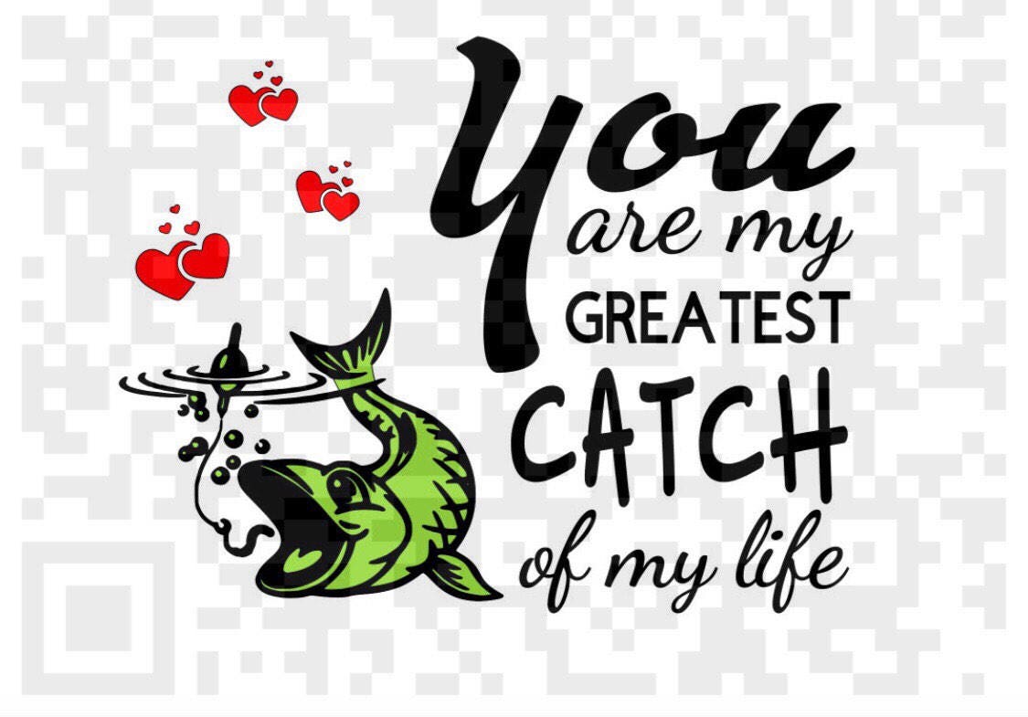 You Are My Greatest Catch of My Life Instant Download Png | Etsy