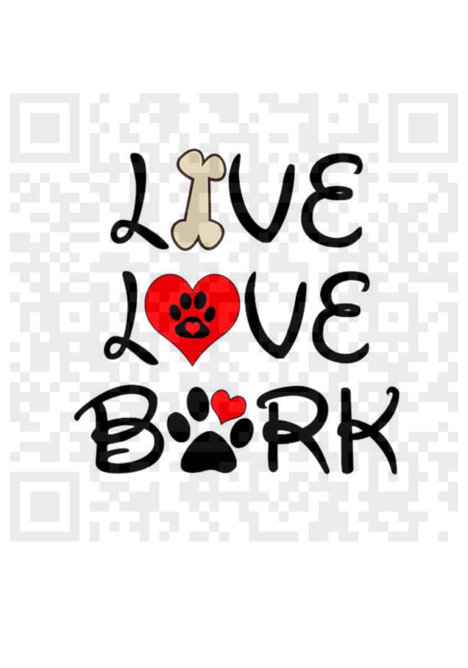 Live Love Bark PNG, Live Love Bark, Jpeg, Png, Cricut, Sublimation ...