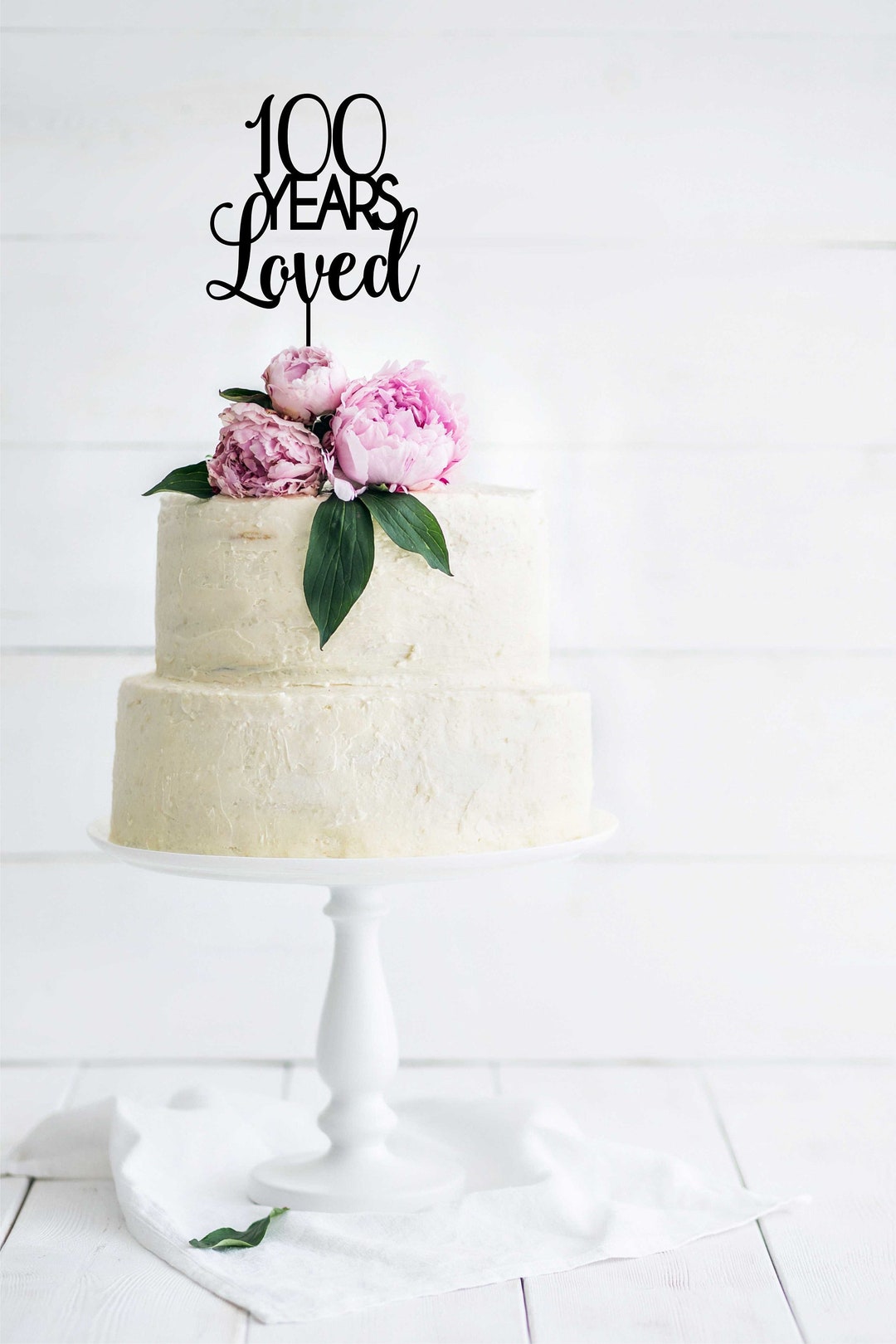 Birthday Cake Topper - 100 Years Loved Cake Topper 100th Birthday Cake ...