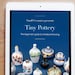 Tiny Pottery the Guide for Beginners - Etsy