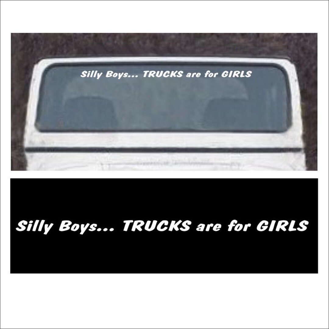Windshield Decal Silly Boys Trucks Are for Girls Sticker Fits Jeep ...