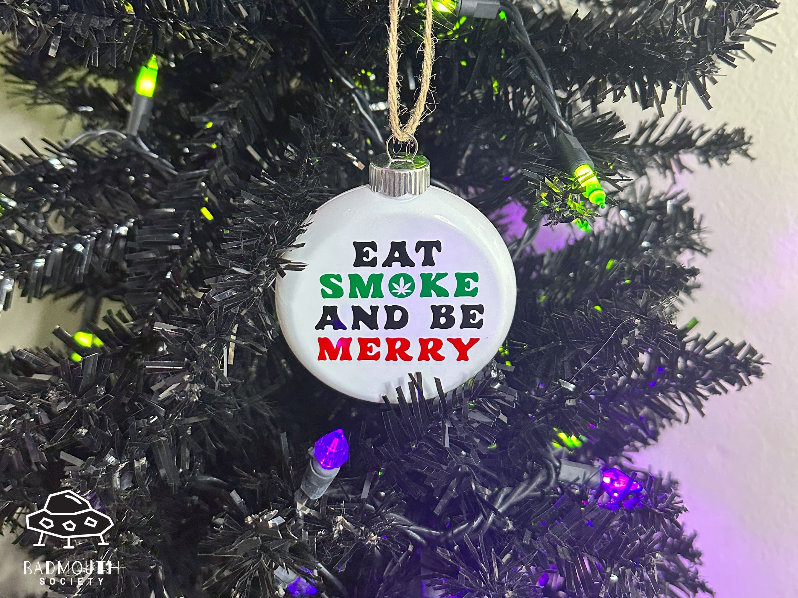 3 Shatterproof Marijuana Leaf Eat Smoke and Be Merry Disc Ornament ...